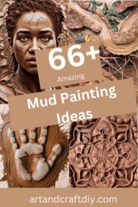 66+ Amazing Mud Painting Ideas - DIY Art and Crafts Ideas